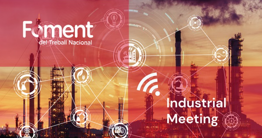 7º. Industrial Meeting – Foment del Treball