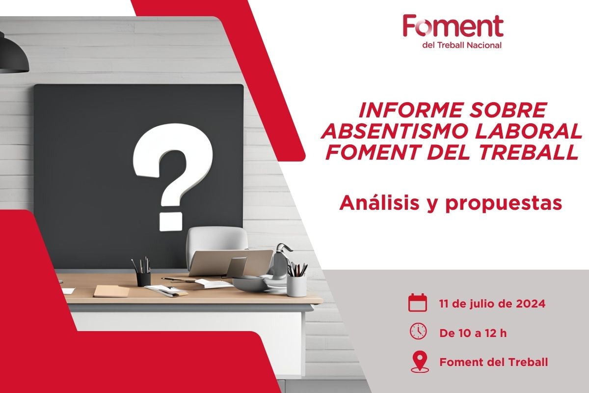 Informe sobre Absentismo Laboral de Foment del Treball: análisis y ...