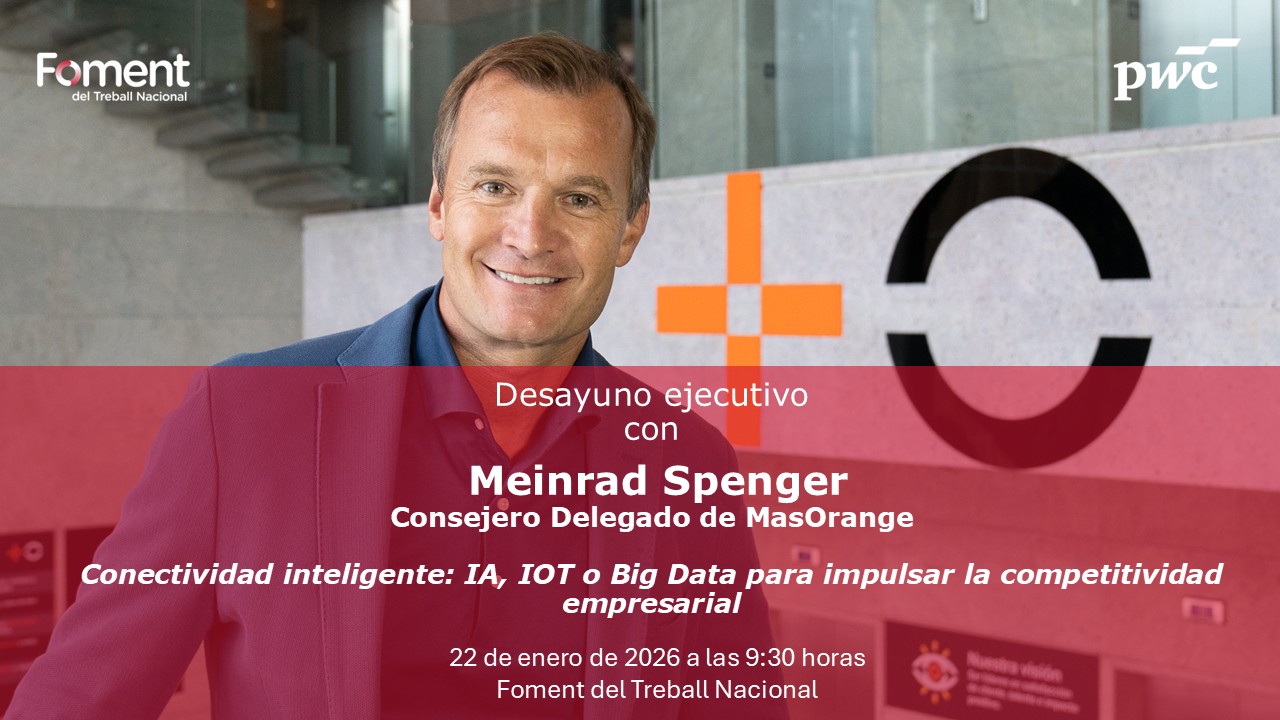 Esmorzar Executiu PwC amb Meinrad Spenger CEO de MasOrange – Foment del ...